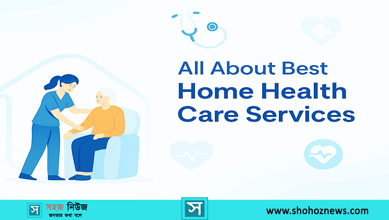 Best Home Health Care Services Shohoznews: Complete Global Guide